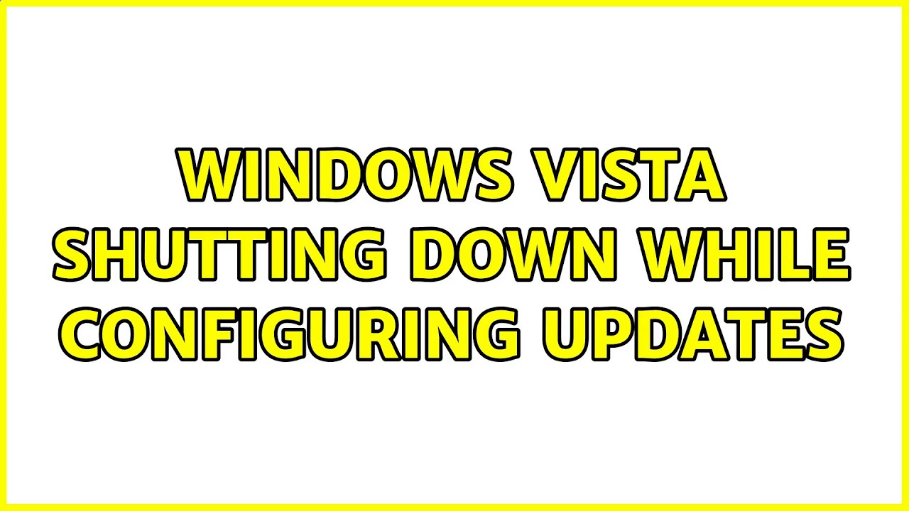 Windows Vista shutting down while configuring updates - YouTube