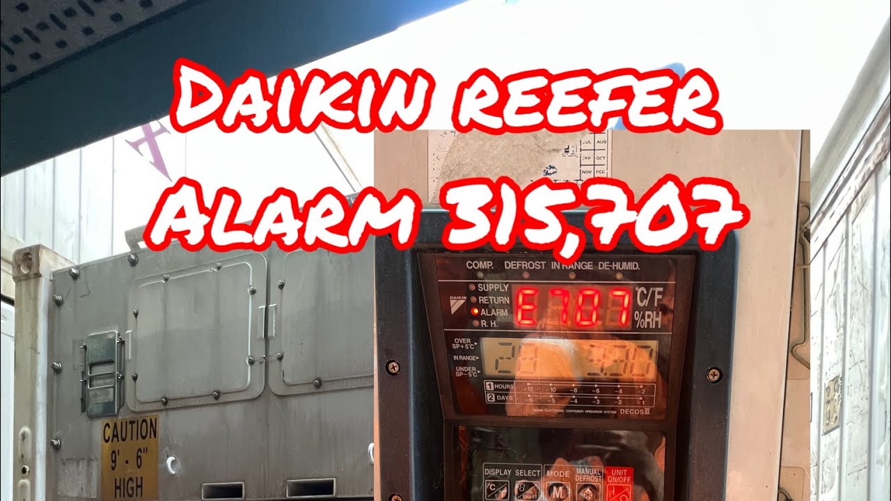 DAIKiN REEFER,ALARM 315 AND 707 - YouTube