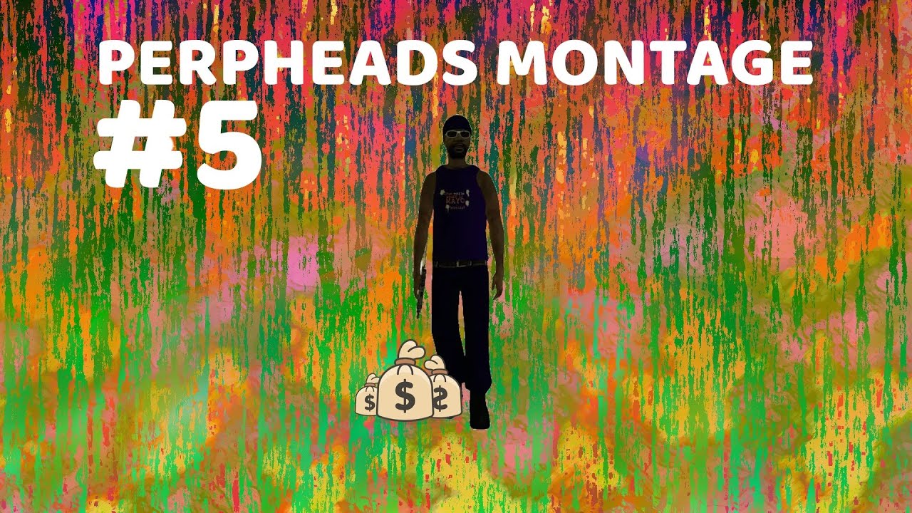 Perpheads Montage #5 - YouTube