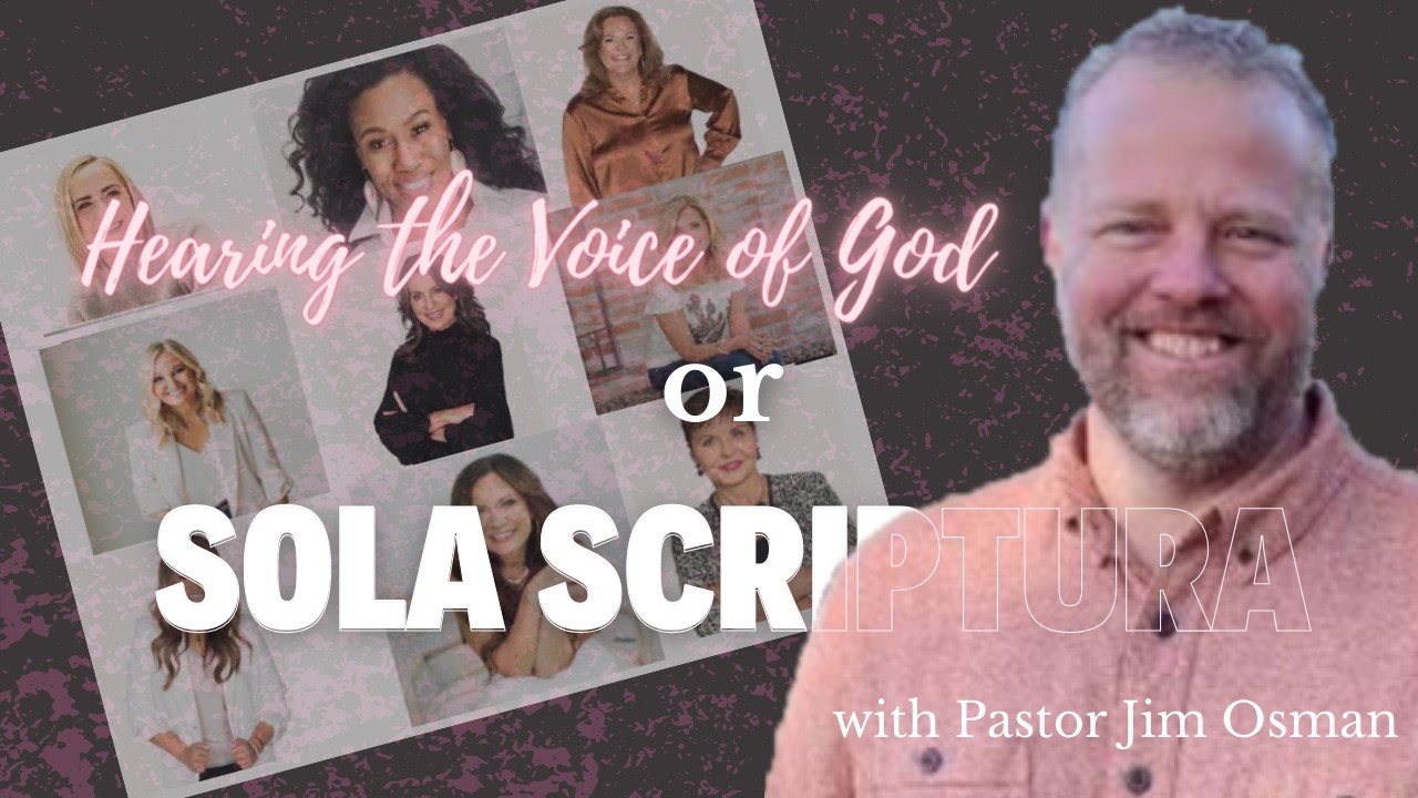 Hearing the Voice of God vs Sola Scriptura w/Jim Osman - YouTube