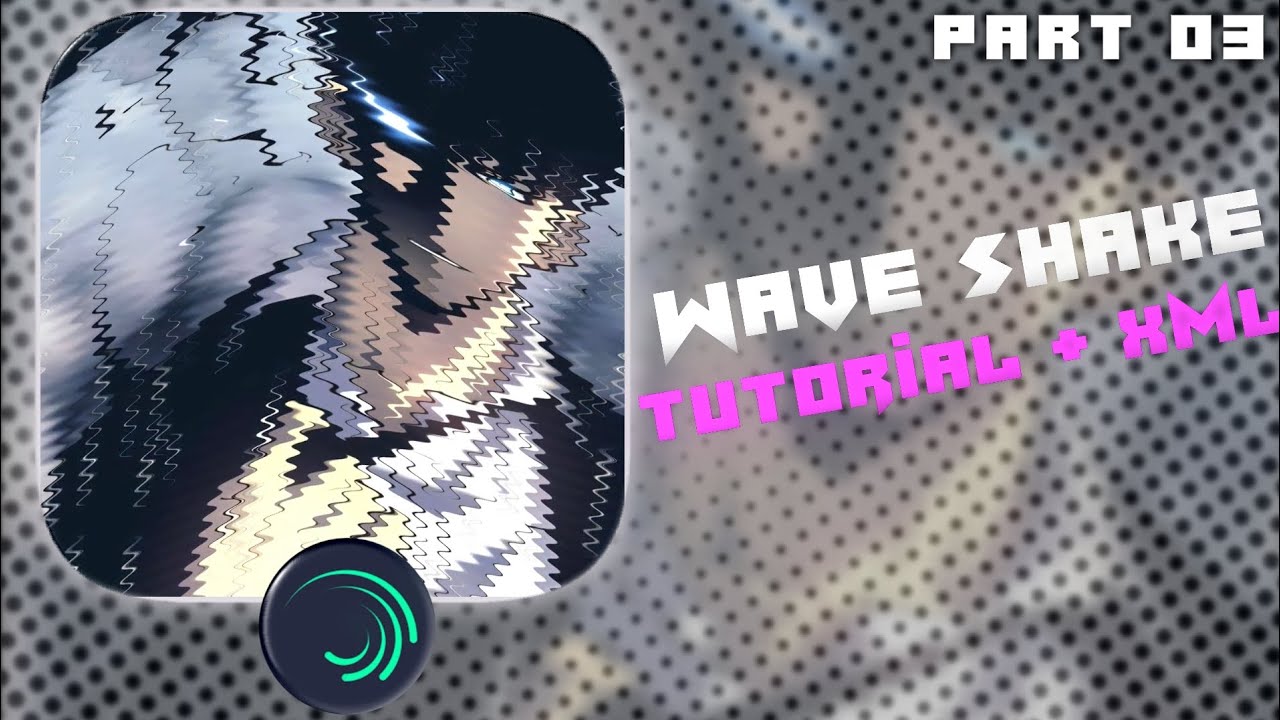 Trending Wave Shake Part-3 Tutorial And XML File Alight Motion | #shake ...