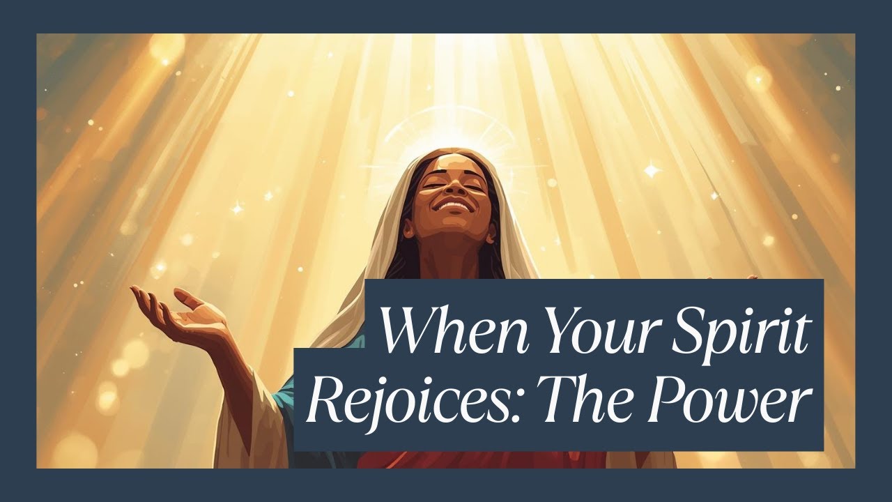 “When Your Spirit Rejoices: The Power of Mary’s Worship” - YouTube