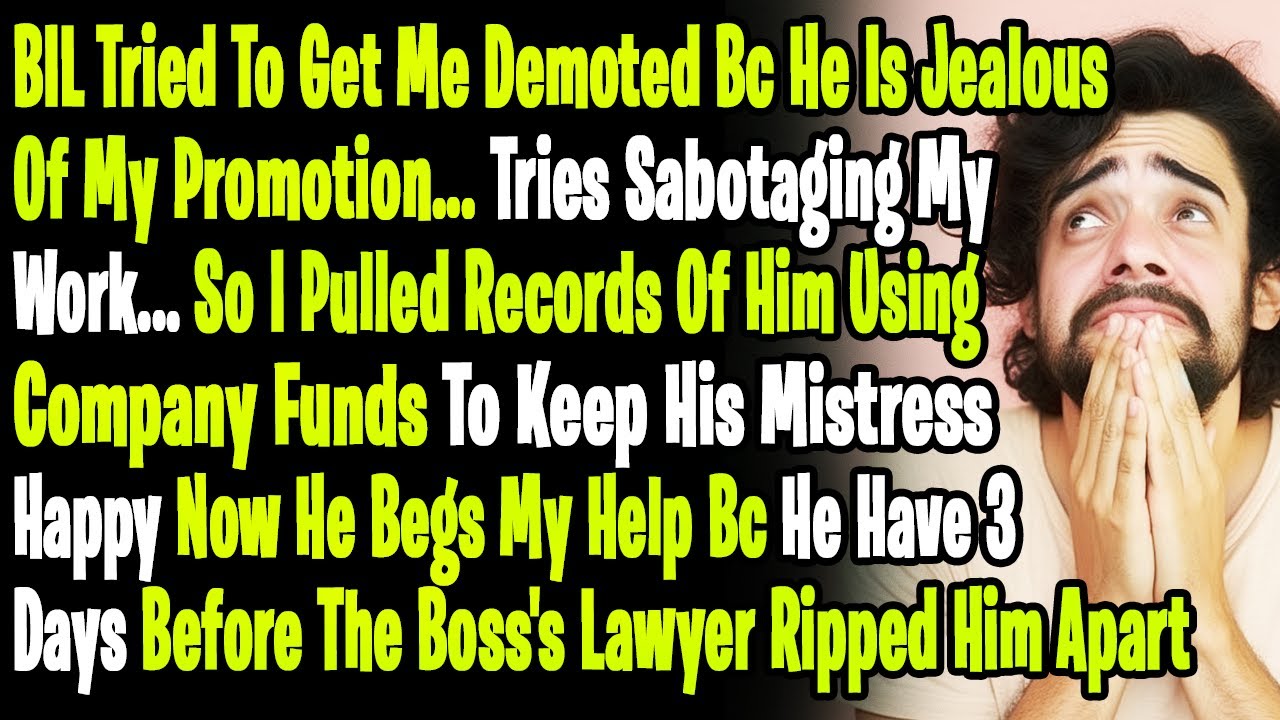 BIL Tried To Get Me Demoted Bc He Is Jealous Of My Promotion...So I ...