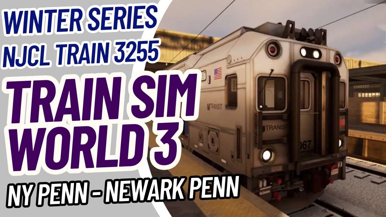 TSW3 Winter Series ️: NJCL Train 3255 | NY Penn - Newark Penn [New ...