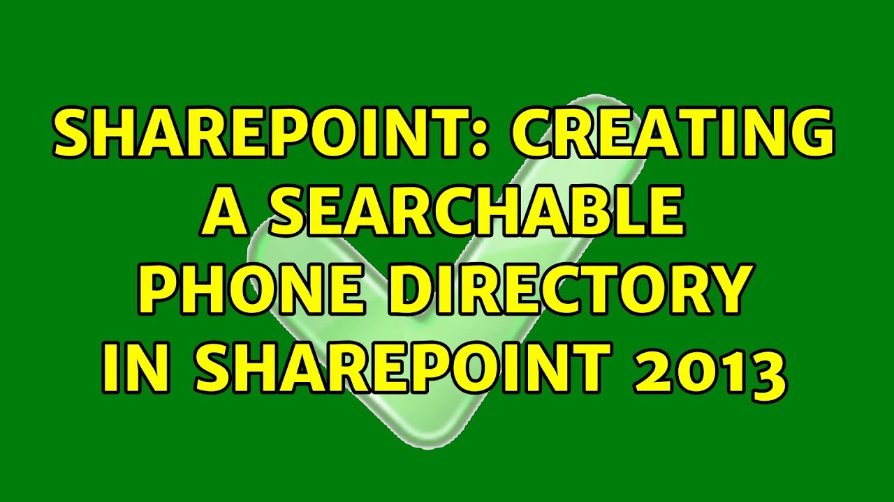 Sharepoint: Creating a searchable phone directory in SharePoint 2013 ...