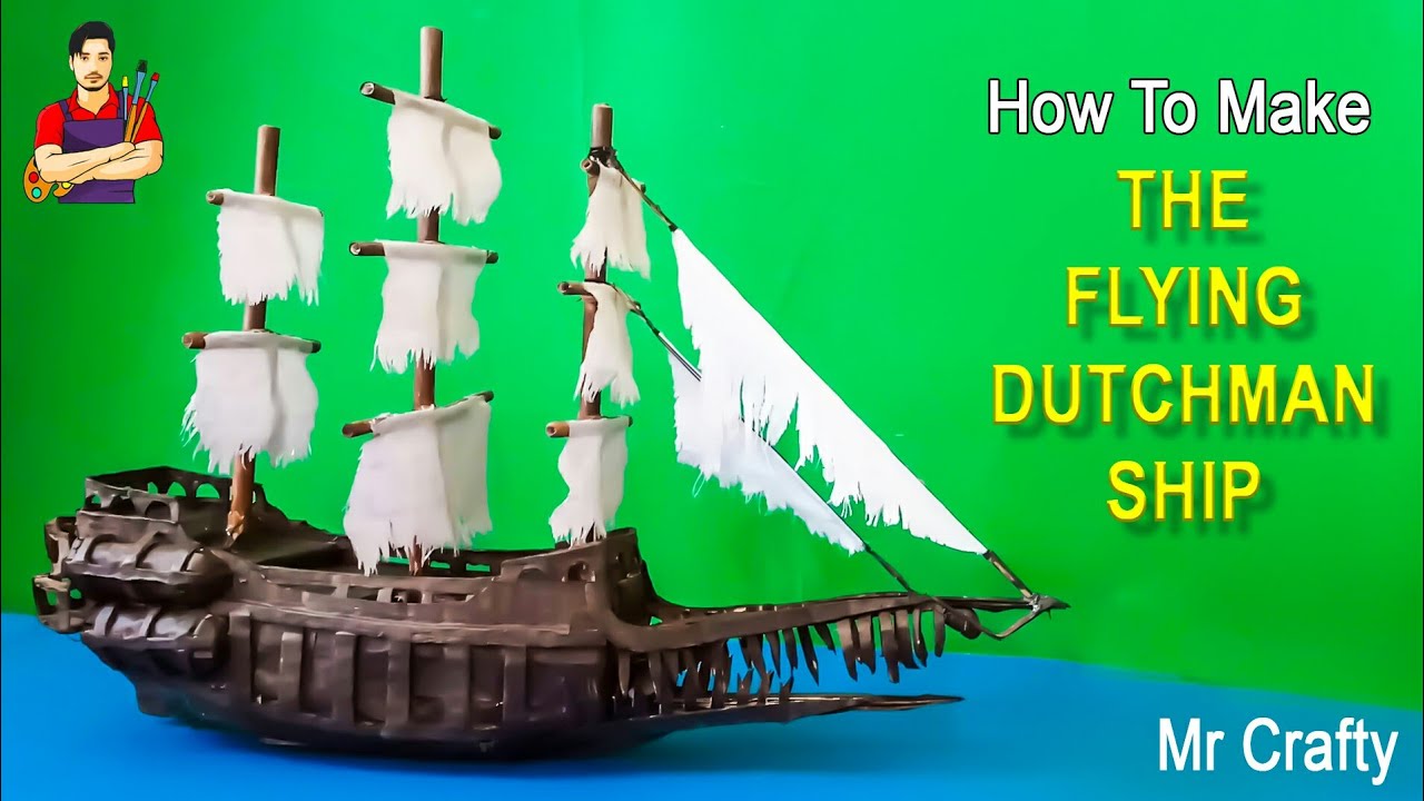 How To Make The Flying Dutchman Ship From Pirates Of The Caribbean ...