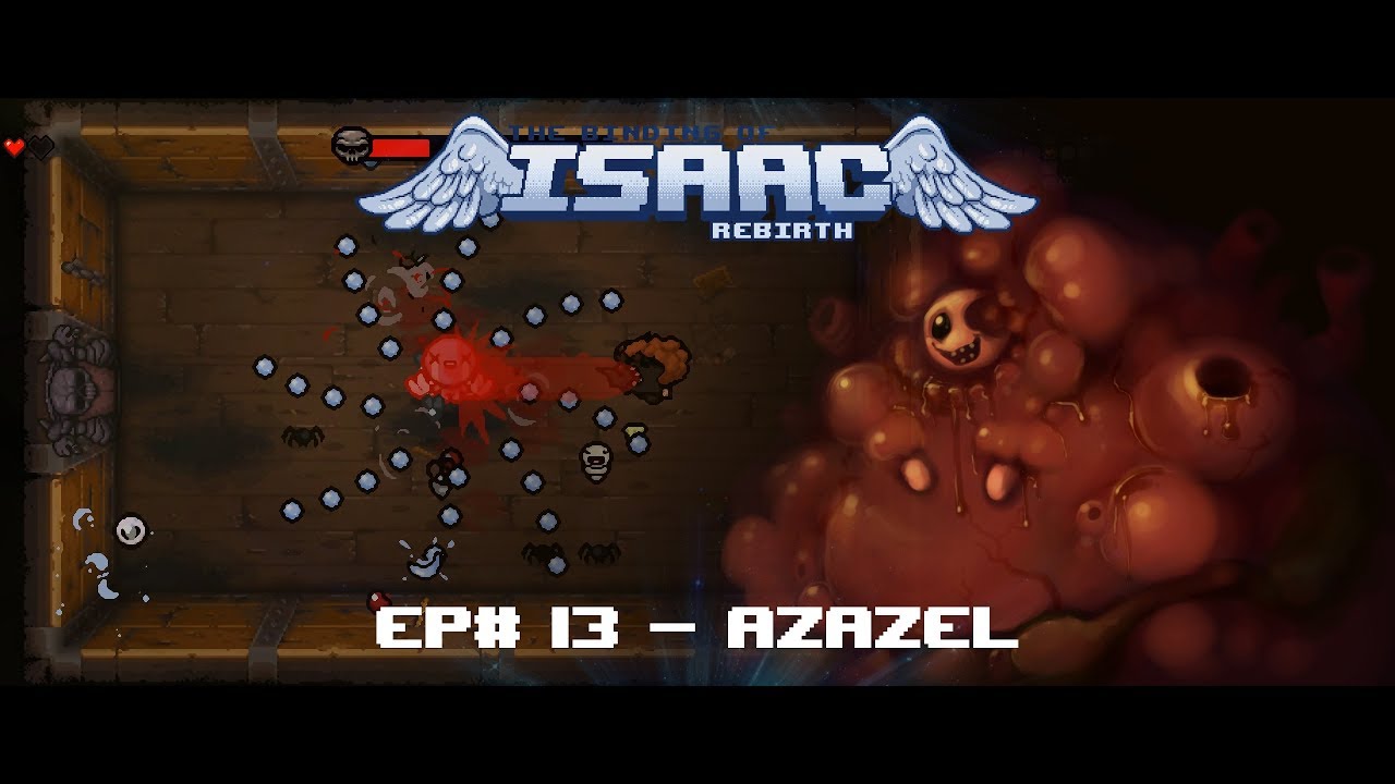 The Binding Of Isaac: Rebirth - EP# 13 - Azazel - YouTube