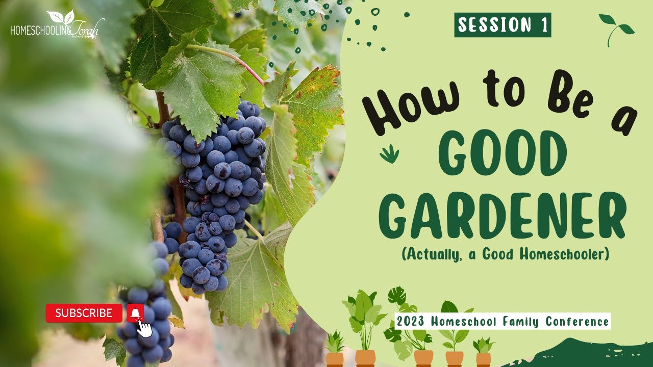 How to Be a Good Gardener (or Homeschooler) - YouTube