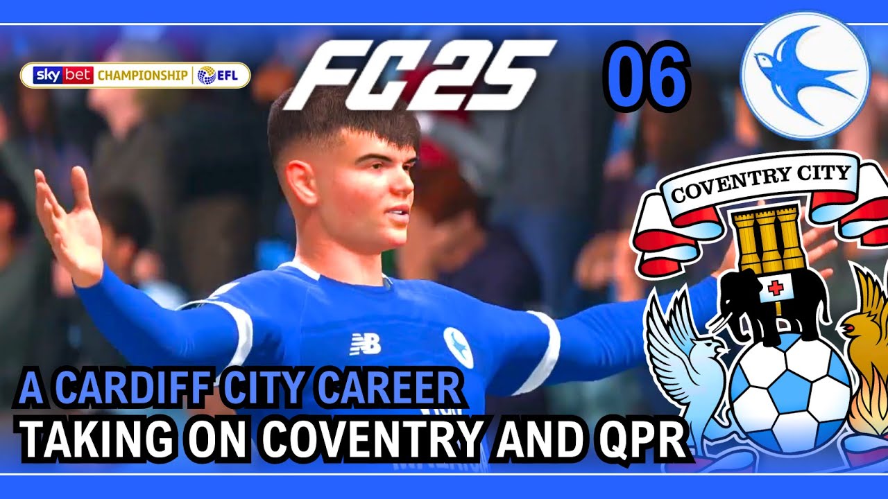 CARDIFF CITY FC CAREER - COVENTRY AND QPR - EA SPORTS FC 25 - 06 - YouTube