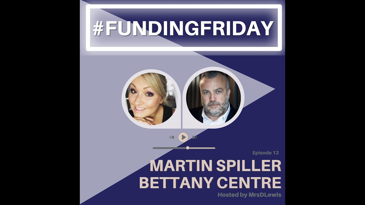 Funding Friday with Martin Spiller @ Bettany Centre x BCC - The ...