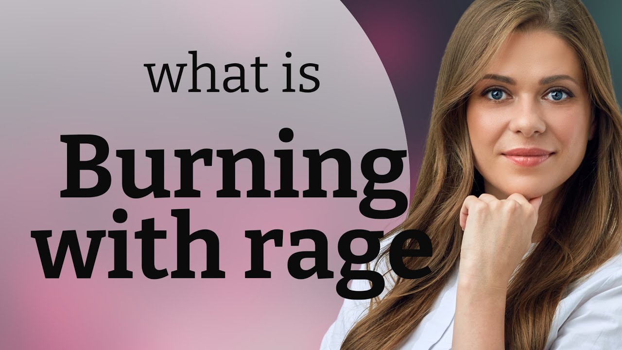 Understanding "Burning with Rage": Exploring Intense Emotions in ...