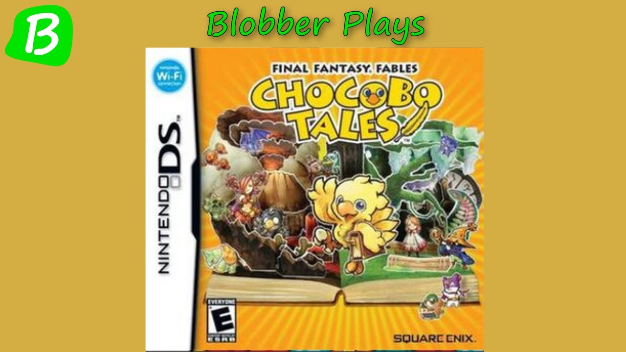 Blobber Plays - Final Fantasy Fables: Chocobo Tales - YouTube