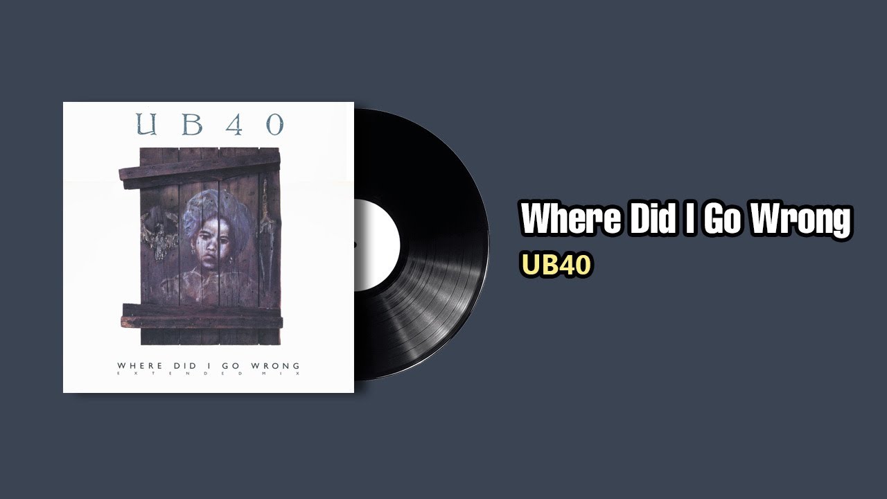 Where Did I Go Wrong (Extended Mix) - UB40 (1988) - YouTube
