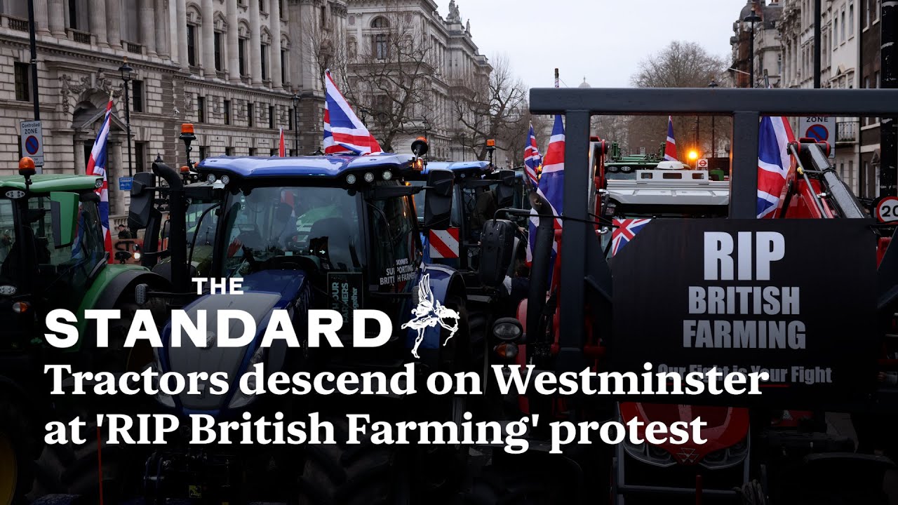 Tractors descend on Westminster as 'RIP British Farming' protest takes ...
