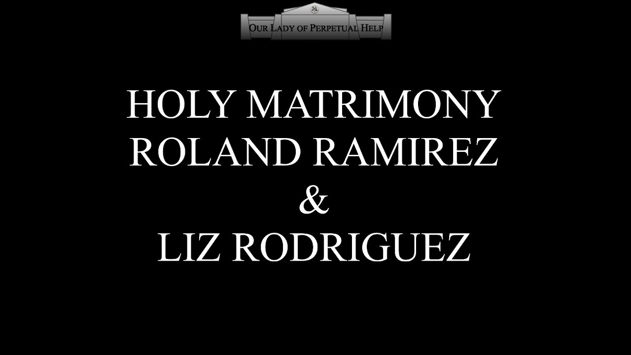 Holy Matrimony - Roland Ramirez & Liz Rodriguez - YouTube