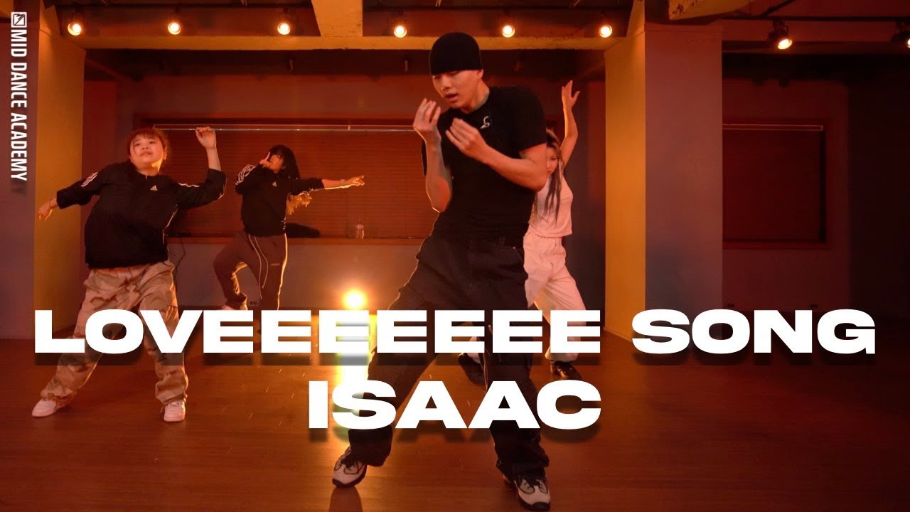 ISAAC ChoreographyㅣRihanna - Loveeeeeee Song (Ft. Future)ㅣMID DANCE ...