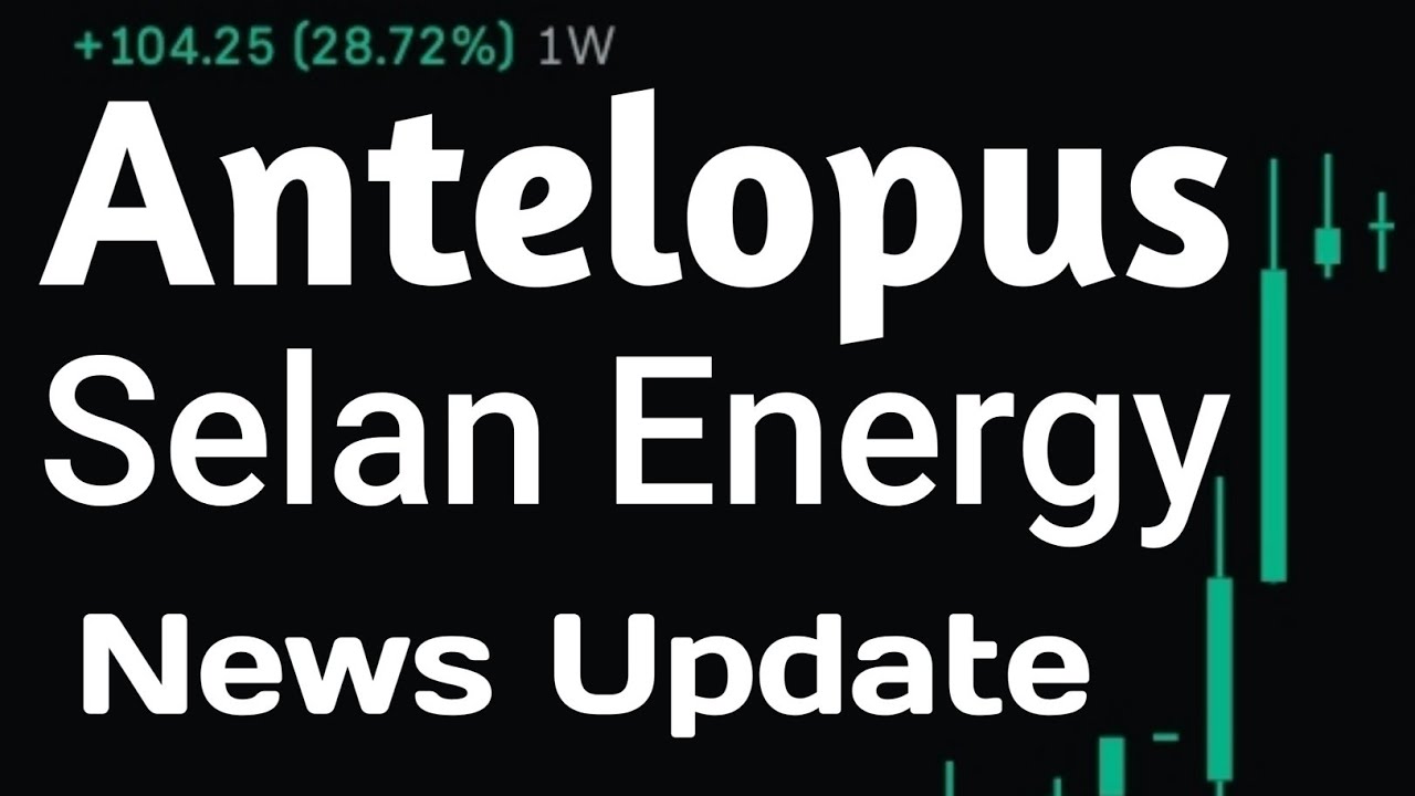 Antelopus Selan Energy Share News Update | Antelopus Selan Energy Share ...