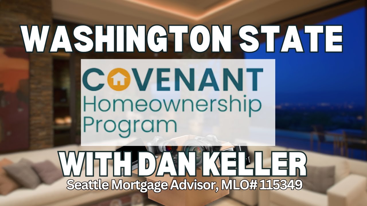 THE COVENANT HOME LOAN PROGRAM IN WASHINGTON STATE WITH DAN KELLER ...