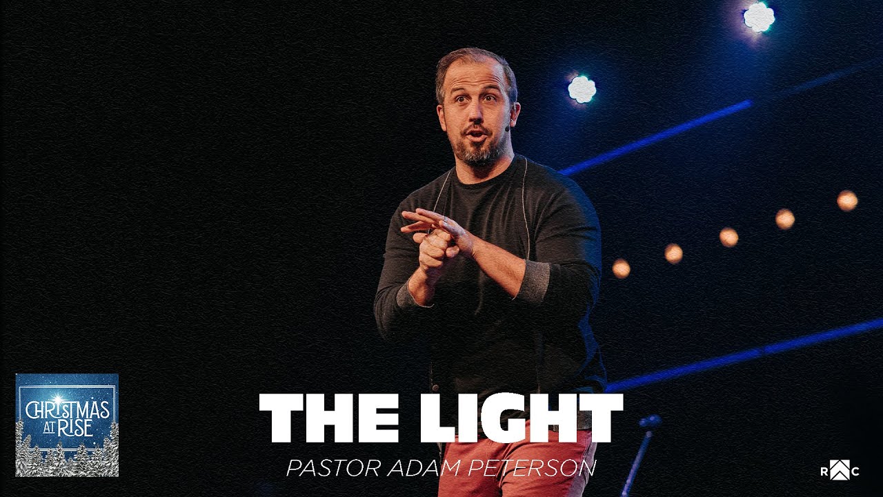 The Light | Pastor Adam Peterson - YouTube