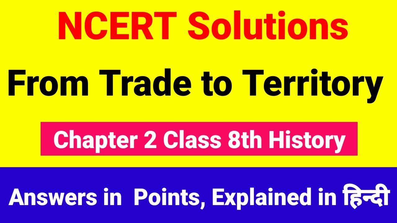 From Trade to Territory, Question- Answers,Point by Point, Chapter 2 ...