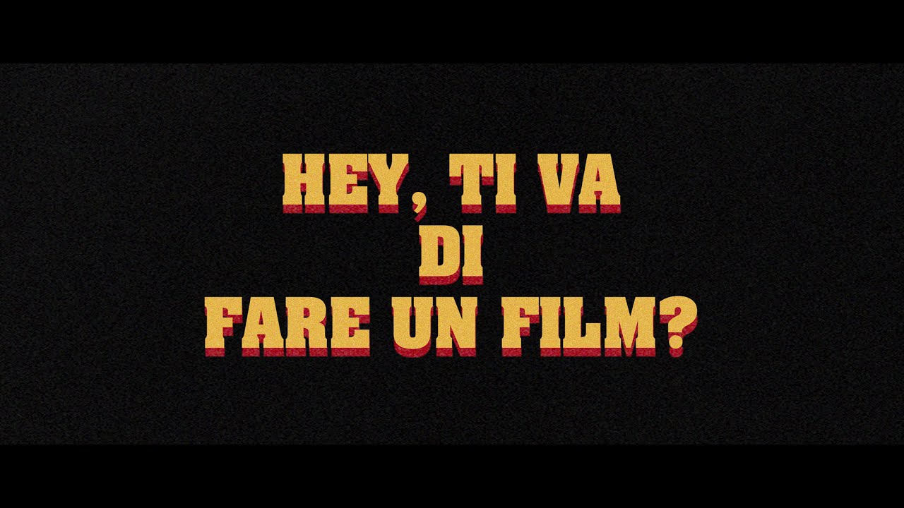 Hey, ti va di fare un film? - YouTube