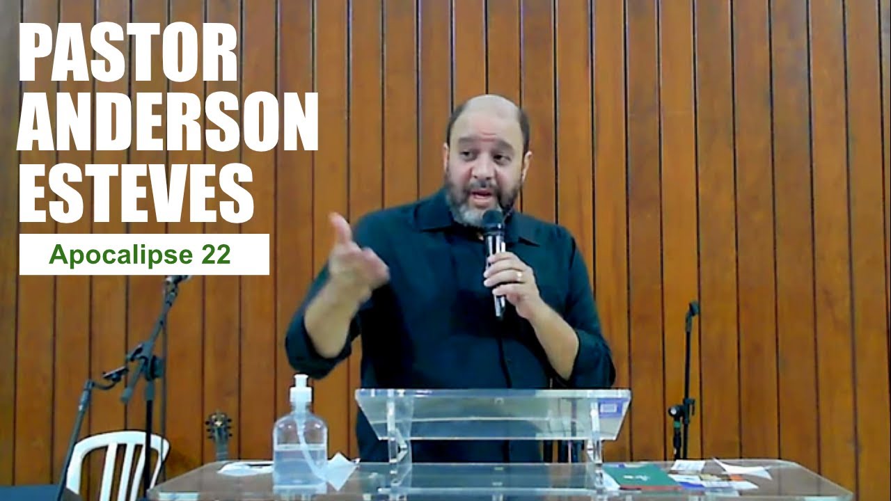 Apocalipse 22 - Pr. Anderson Esteves - YouTube