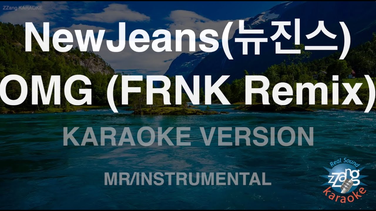 [짱가라오케/노래방] NewJeans(뉴진스)-OMG (FRNK Remix) (MR/Instrumental) [ZZang ...
