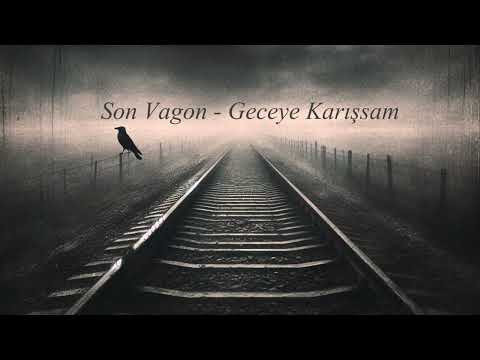 Son Vagon - Geceye Karışsam