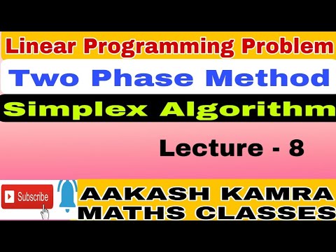 Lec-8|| Two Phase Method || Simplex Algorithm || Linear Programming ...