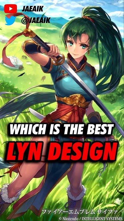 Which is the BEST Lyn Design? #jaeaik #fe #feh #fe7 #fireemblem #Lyn - YouTube