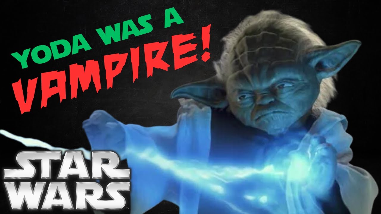STAR WARS**YODA WAS A VAMPIRE!** - YouTube