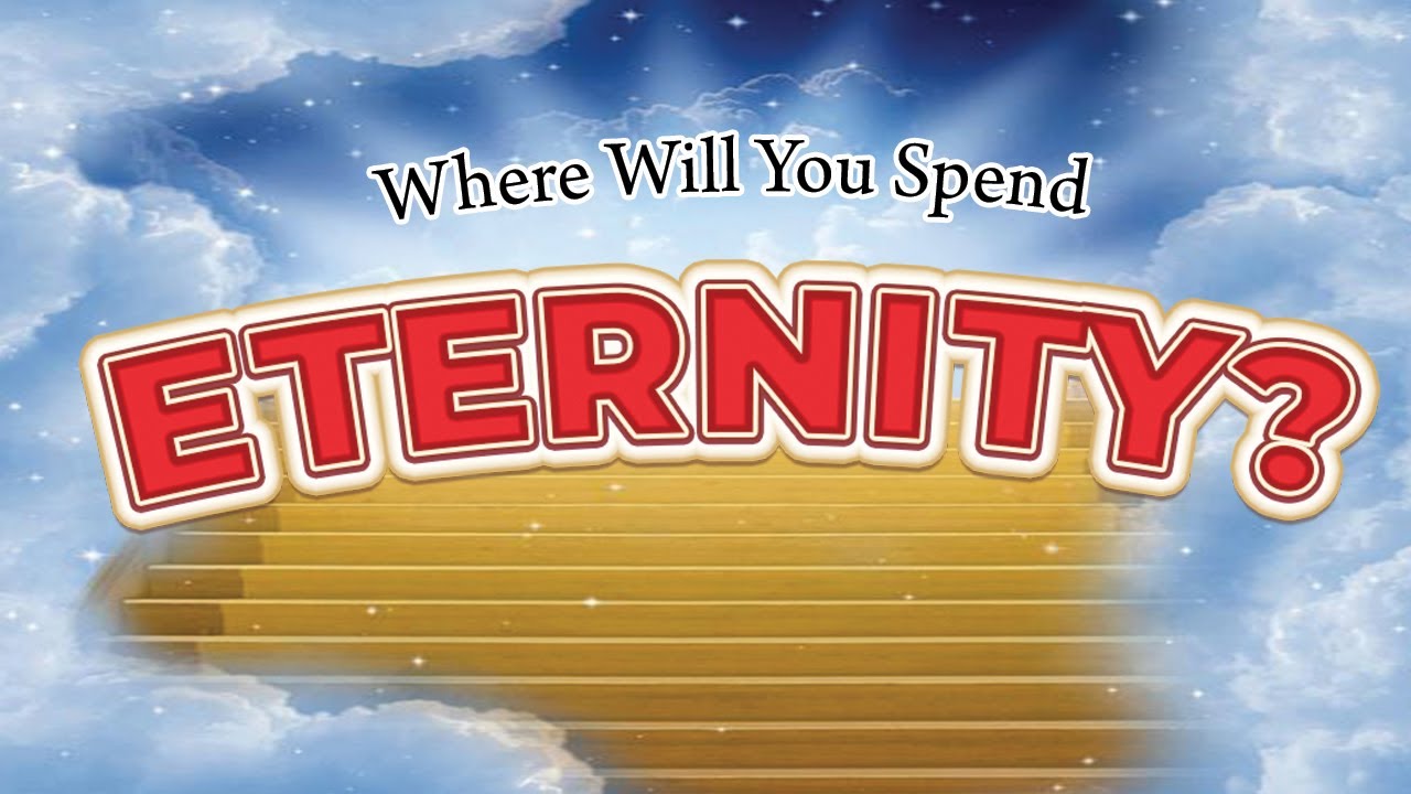 Where will you spend eternity? - YouTube