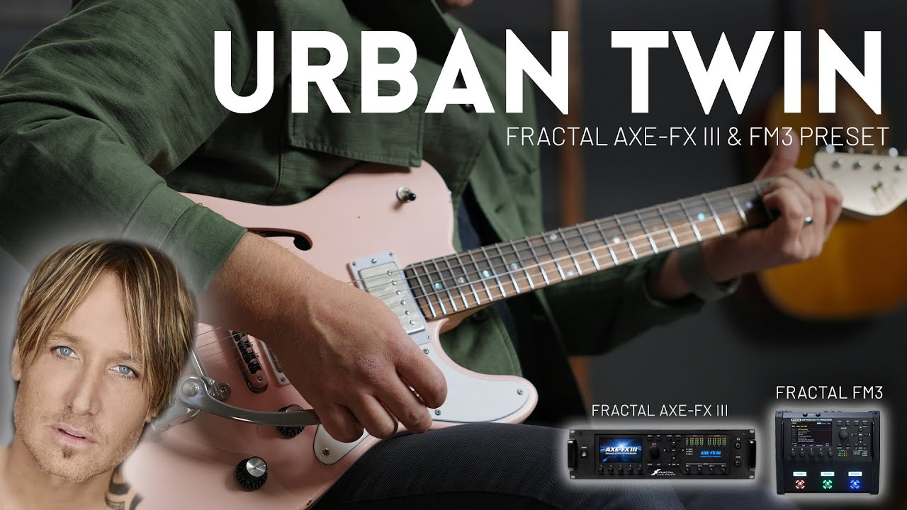 Urban Twin - Keith Urban inspired patch for Fractal Axe-FX III and FM3 ...