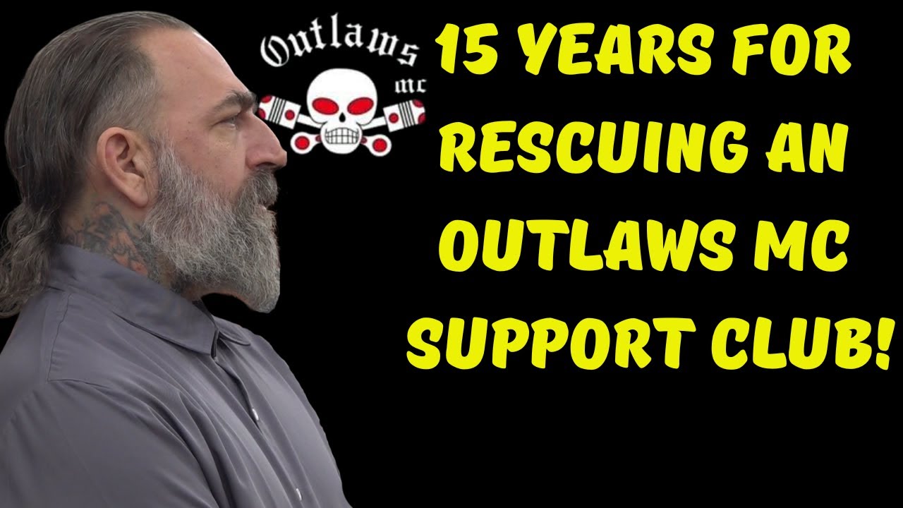 Outlaws MC Member Sentenced After Rescuing a Support Club - YouTube