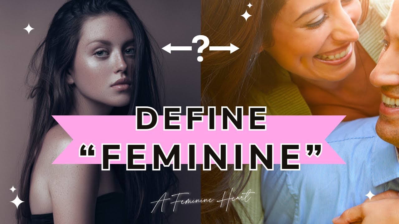 What Is FEMININITY? Mere Physical Beauty, OR Warmth, Softness, and ...
