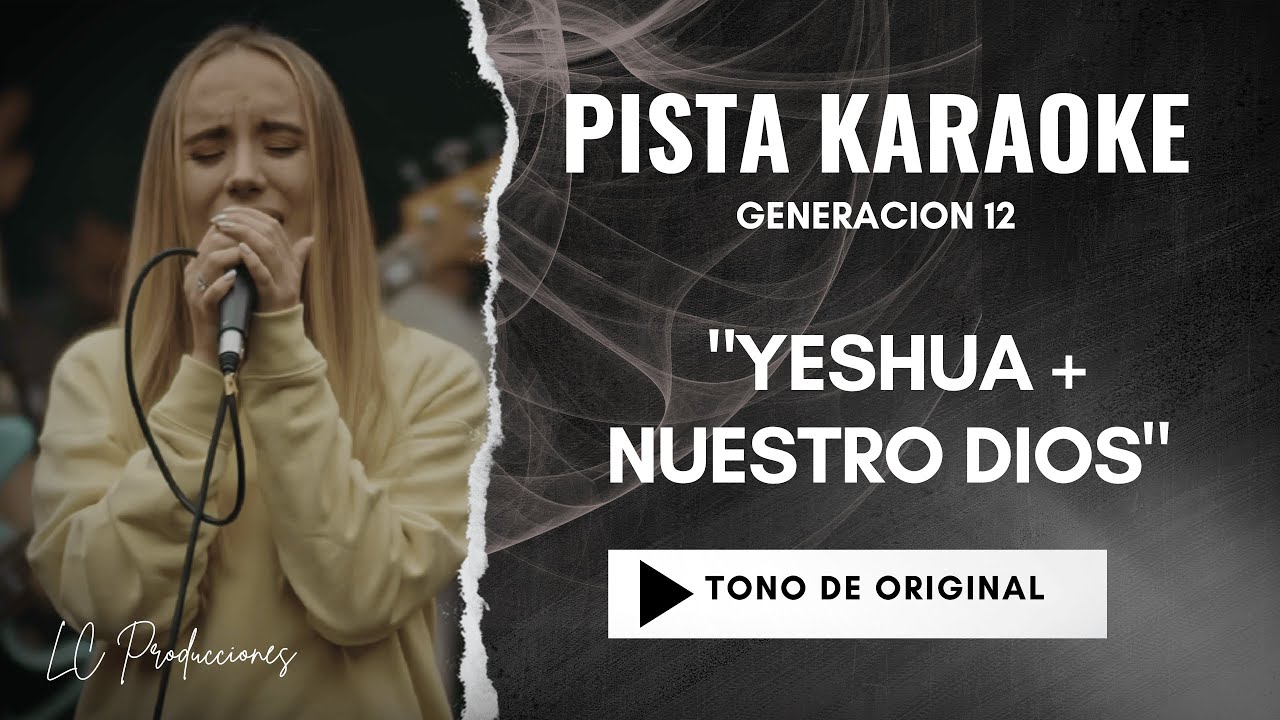 Yeshua + Nuestro Dios - Pista Karaoke - Generacion 12 - YouTube