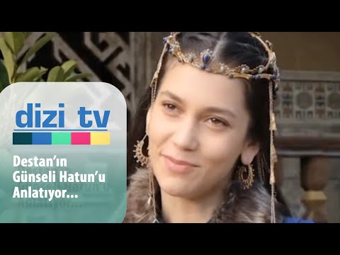 Destan'ın Günseli Hatunu, Ecem Sena Bayır neler anlattı - Dizi TV 778. Bölüm