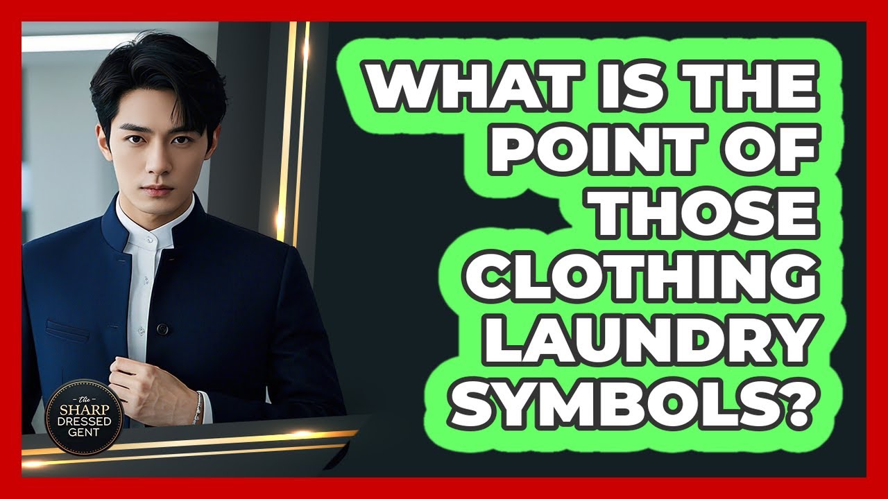 What Is The Point Of Those Clothing Laundry Symbols? - YouTube
