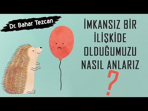 Dr. Bahar Tezcan anlatıyor: İmkansız bir ilişkide olduğumuzu nasıl anlarız