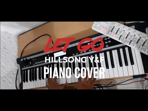LET GO (Hillsong Y&F) | Piano Cover (usa audífonos) - YouTube