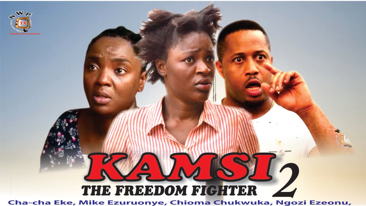 Kamsi The Freedom Fighter Season 2 - 2015 Latest Nigerian Nollywood ...