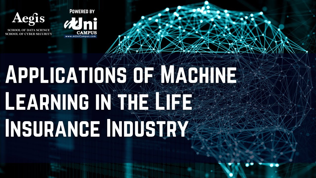Applications of Machine Learning in the Life Insurance Industry By Mr ...