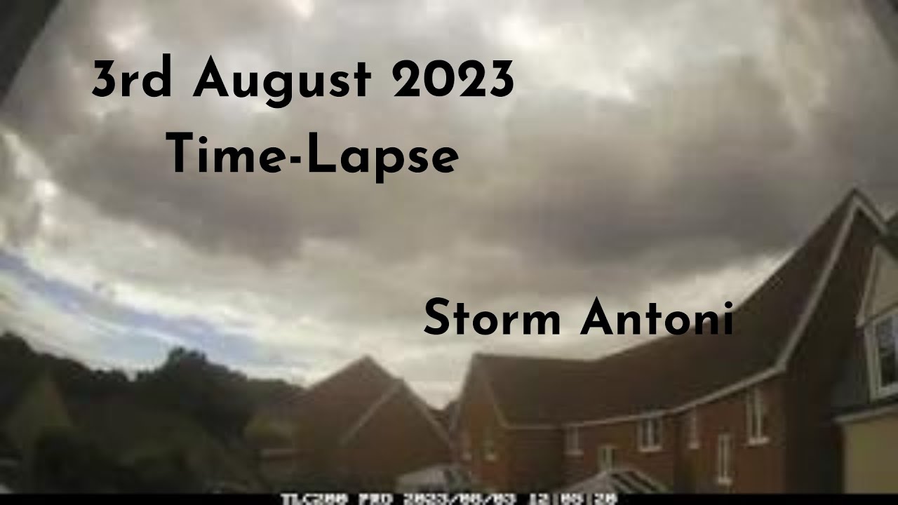 Storm Antoni - 3 August 2023 Time-Lapse - YouTube