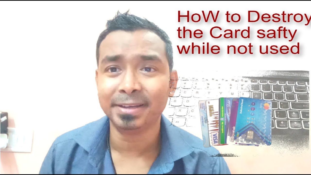 HoW to Destroy the Card safty while not used || Credit card N visa Card ...