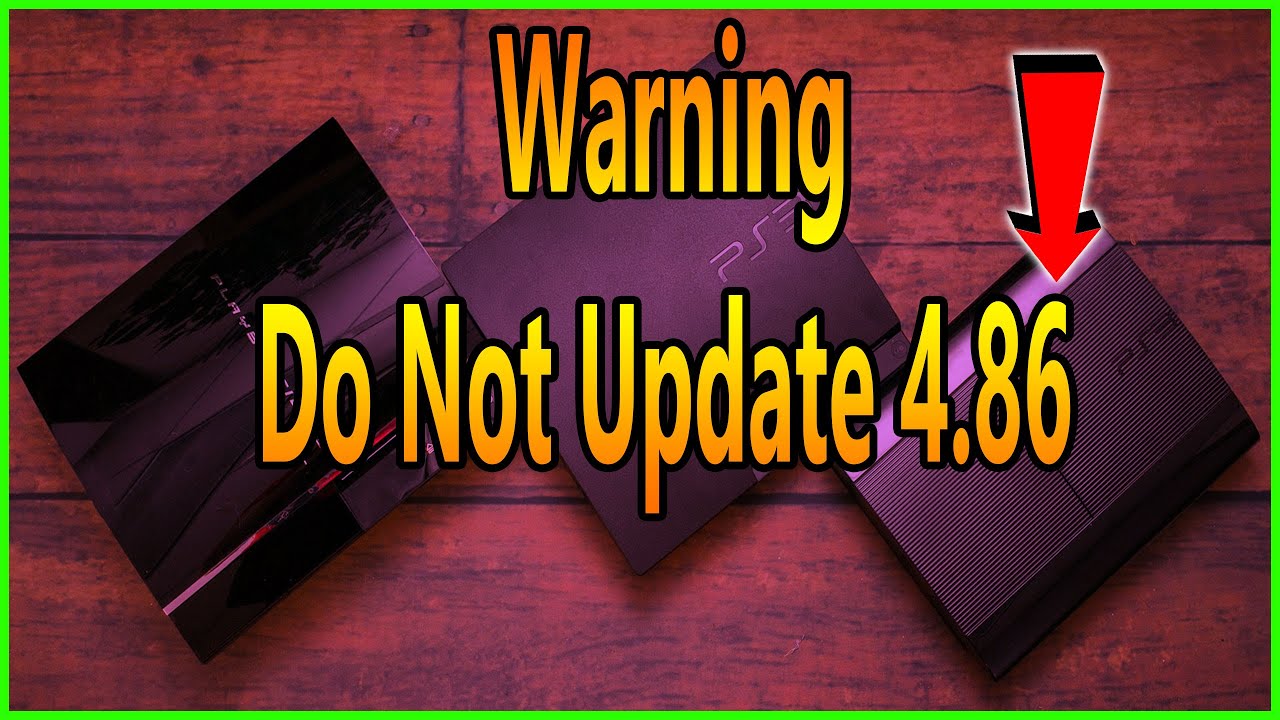 Warning PS3 New Update 4.86 Do Not Update For Now *2020* - YouTube