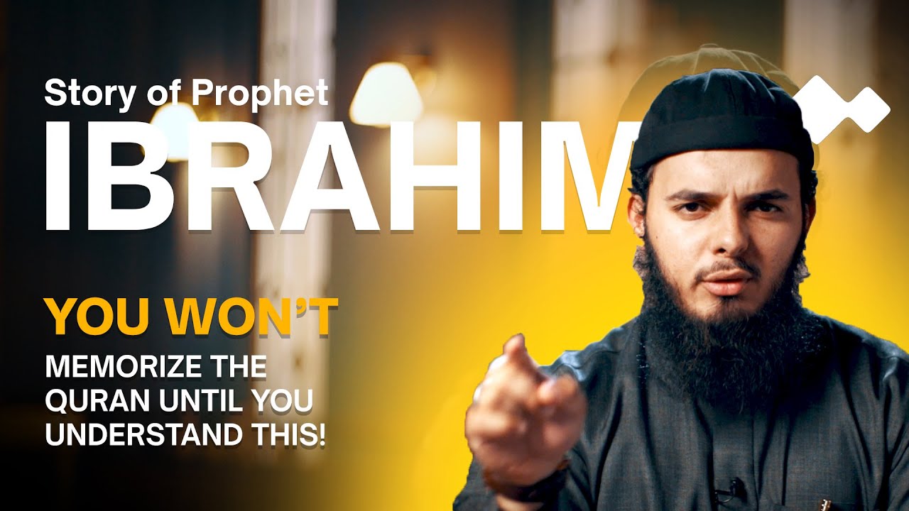 Prophet Ibrahim's Story Explained: Key to Memorizing Quran | Ust ...