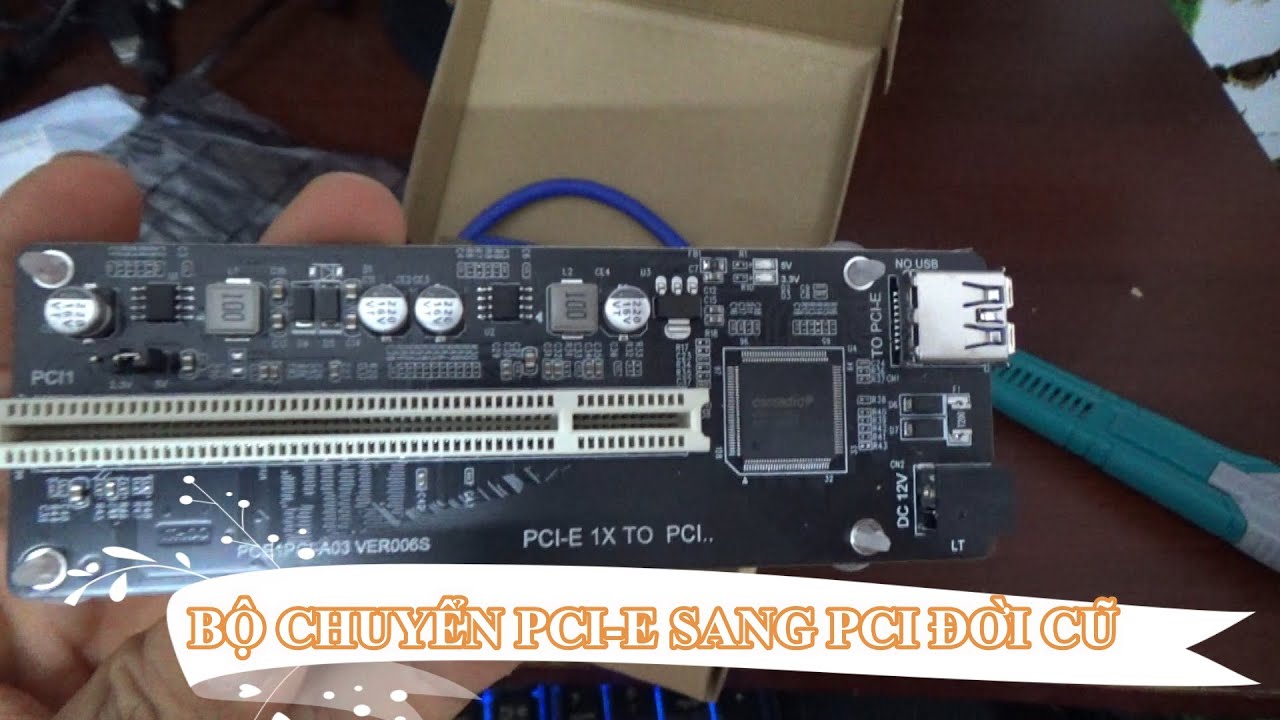 HƯỚNG DẪN LẮP CARD CHUYỂN ĐỔI PCI-E 1X,16X SANG CHÂN PCI DÀNH CHO MAIN ...