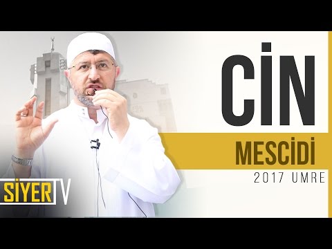 Cin Mescidi | Muhammed Emin Yıldırım (2017 Umre Ziyareti)