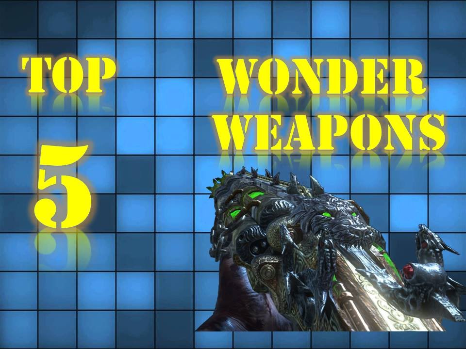 TOP 5 TUESDAY | Top 5 Wonder Weapons | WAW, BO1, BO2, and AW Zombies ...