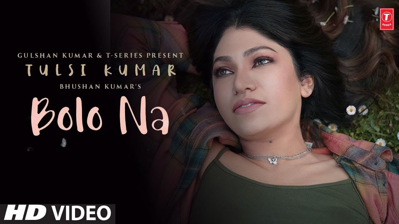 Bolo Na Tulsi Kumar| Tulsi Kumar New Song| Bolo Na Song - YouTube